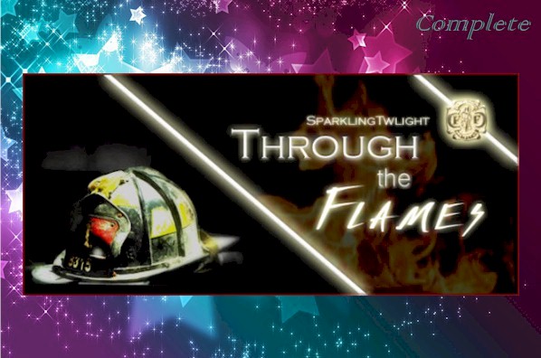 Through The Flames by SparklingTwilight (@SprklngTwilight) ~ Complete ...