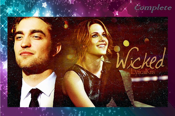 Wicked by LyricalKris ~ Complete « TwiFanfictionRecs