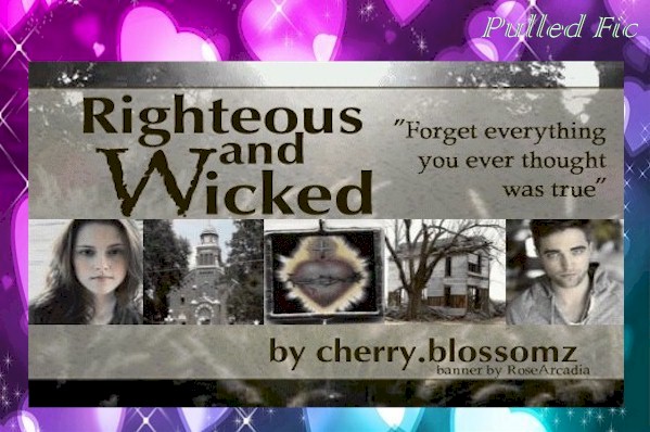 Righteous and Wicked by cherry.blossomz ~ Pulled/Published ...