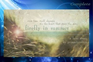 Firefly In Summer by primarycolors ~ Complete « TwiFanfictionRecs