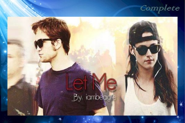 Let Me by iambeagle ~ Complete « TwiFanfictionRecs