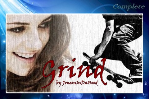 Grind by JonesnInDaHood ~ Complete « TwiFanfictionRecs