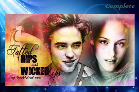 Tatted Hips and Wicked Lips by Hoodfabulous ~ Complete « TwiFanfictionRecs