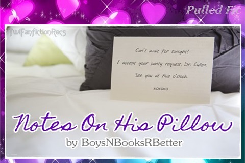 Notes On His Pillow by FilineIsFun ~ Pulled/Published « TwiFanfictionRecs