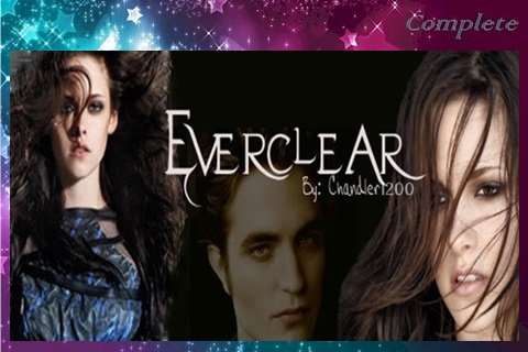 EverClear by Chandler1200 ~ Complete « TwiFanfictionRecs