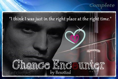 Chance Encounter by Besotted ~ Complete « TwiFanfictionRecs