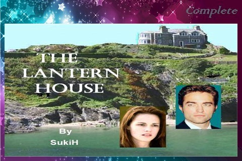 The Lantern House by SukiH ~ Complete « TwiFanfictionRecs