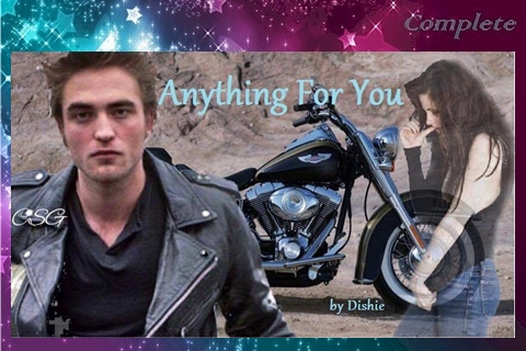 Anything For You by Dishie ~ Complete « TwiFanfictionRecs